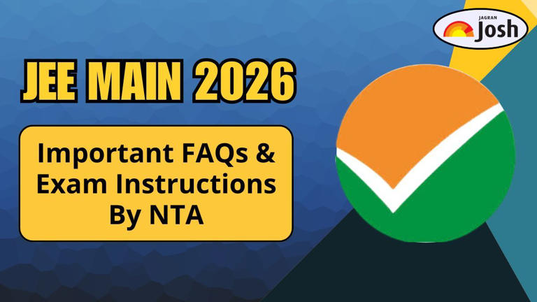 JEE Main 2026 FAQs by NTA: Important Queries, Exam Rules & Instructions ...
