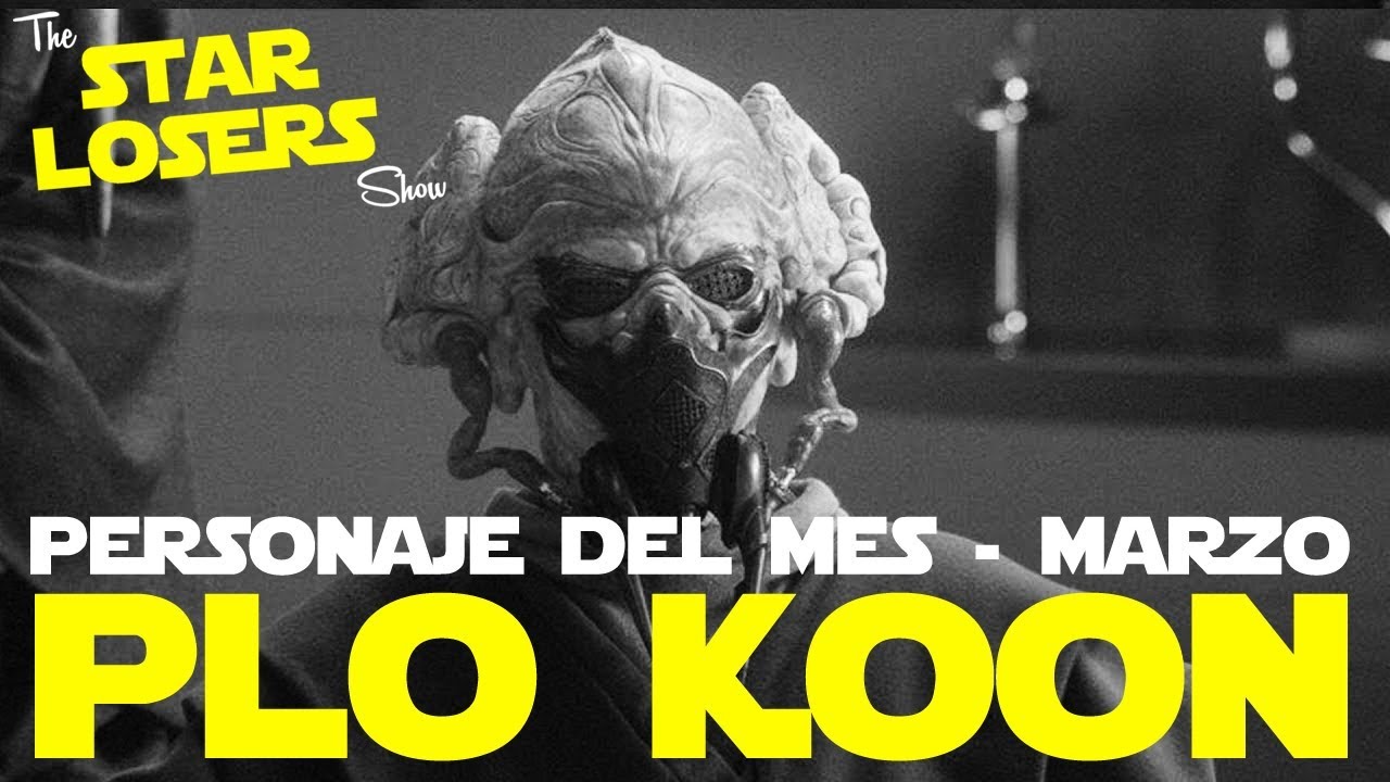 Star losers - Personaje de marzo: Plo Koon