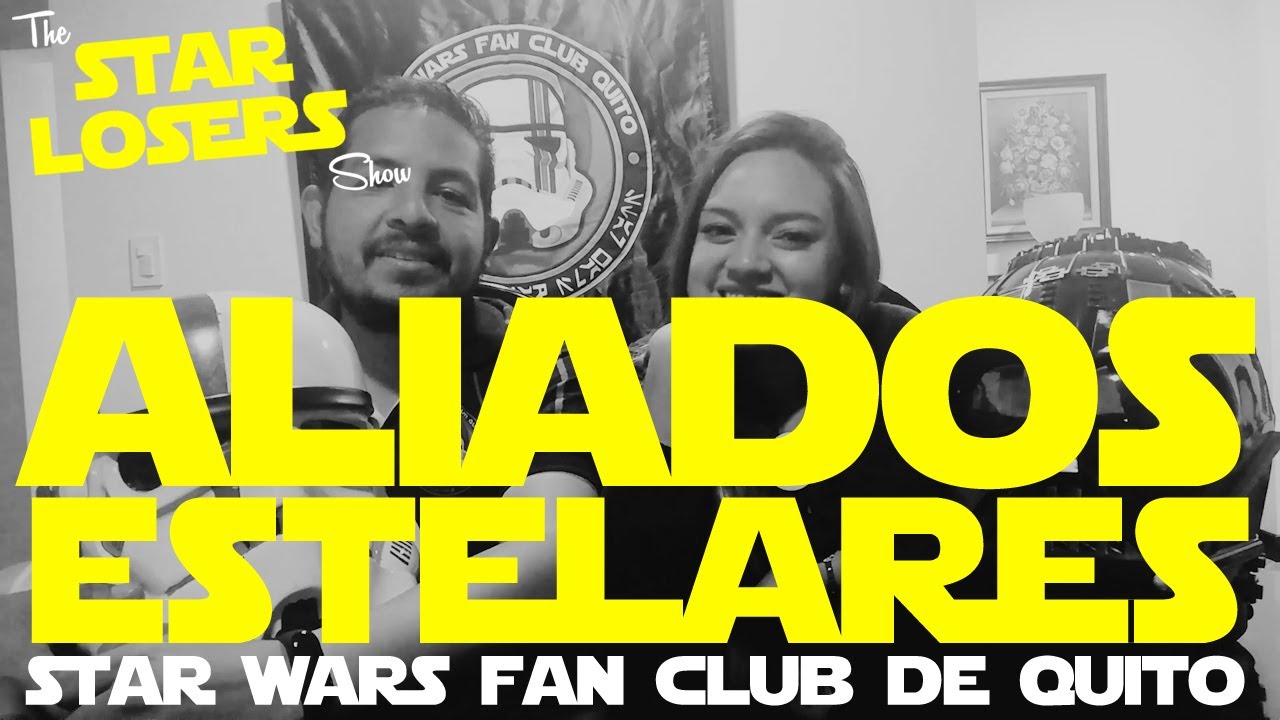 Star losers - Aliados estelares - Star Wars Fans Club Quito