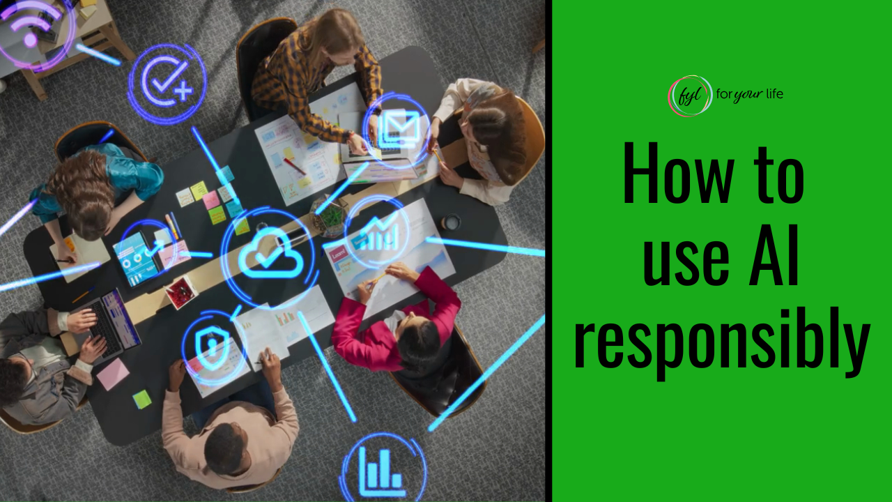 How to use AI responsibly