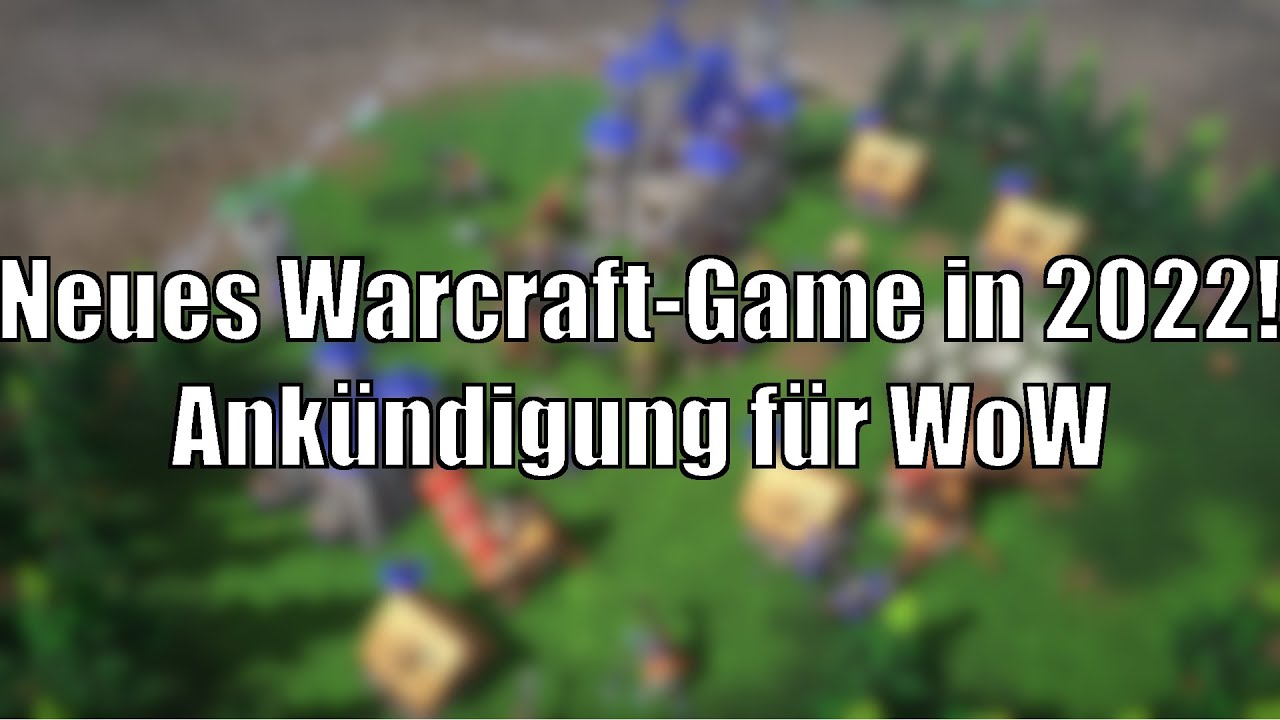 Neues Warcraft-Spiel in 2022! Blizzard kündigt zudem "neue Erfahrungen ...