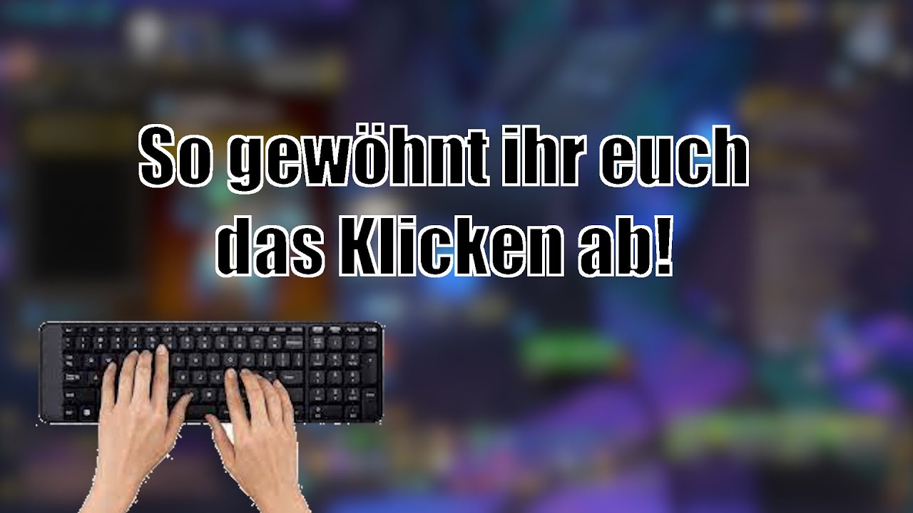 Keybinds statt Maus! So gewöhnt ihr euch das Klicken ab [World of ...