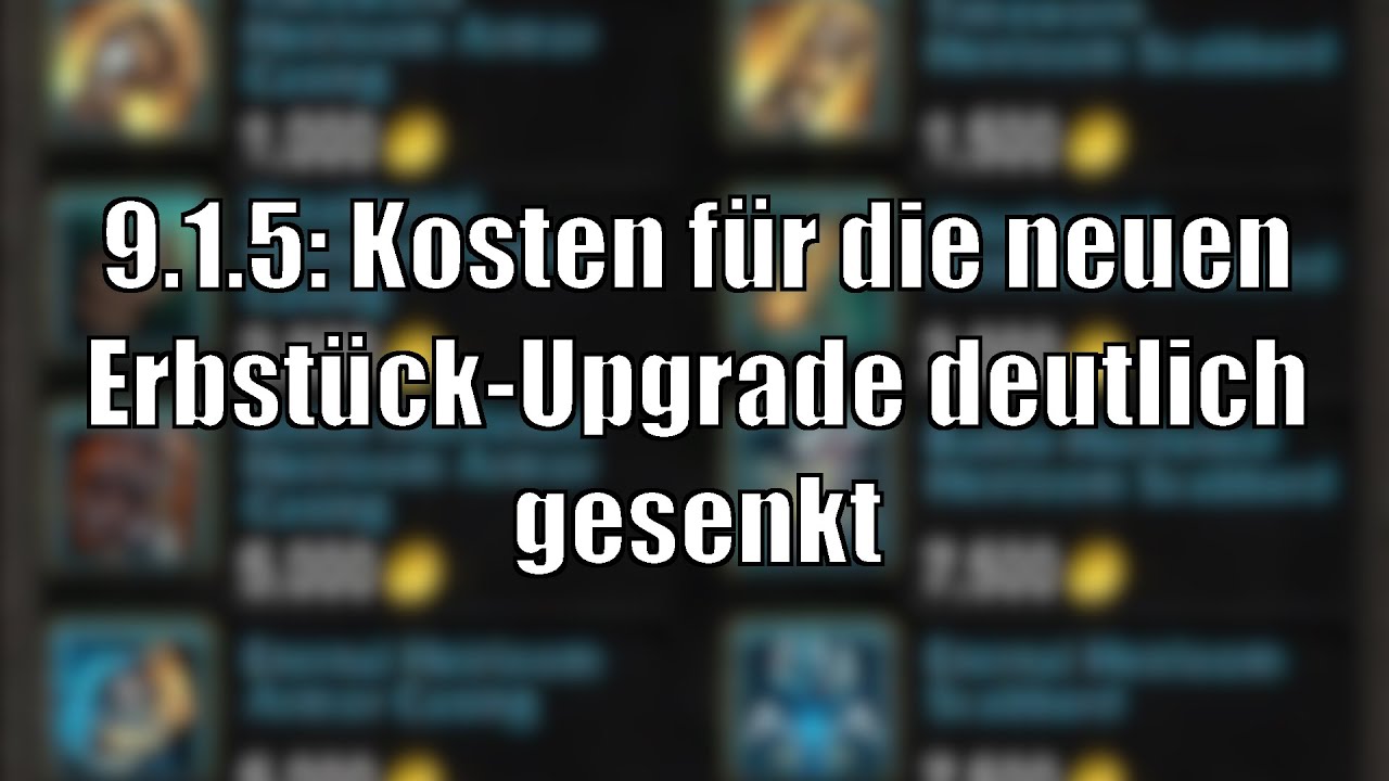 Neue Erbstück-Upgrades mit 9.1.5: Blizzard senkt Kosten deutlich [World ...