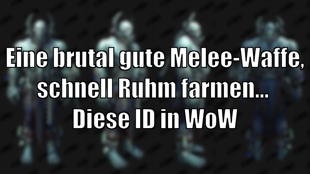 Eine richtig gute Melee-Waffe im LFR, super schnell Ruhm farmen, massig ...