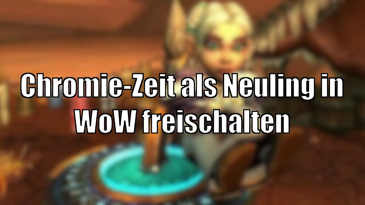 Auch als Neuling in WoW leveln, wo man möchte: Chromie-Zeit sofort ...