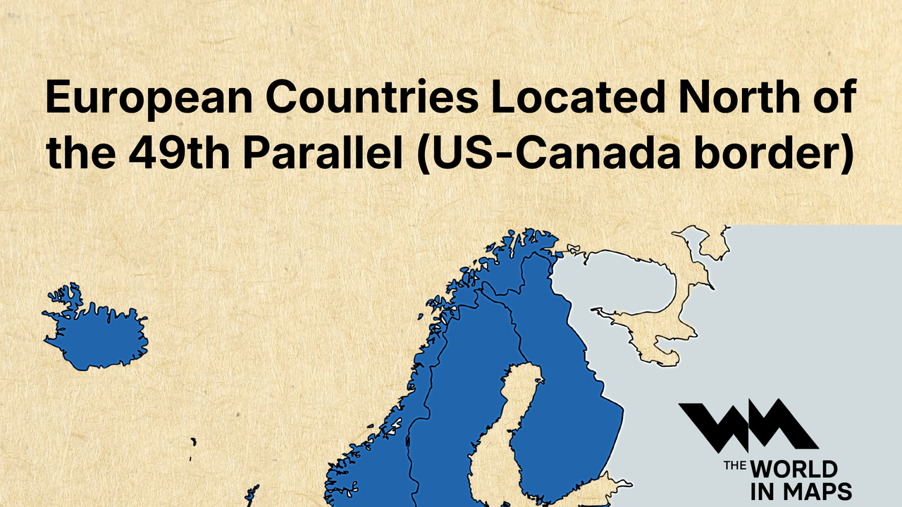 The countries sitting above the 49th parallel and why it matters now