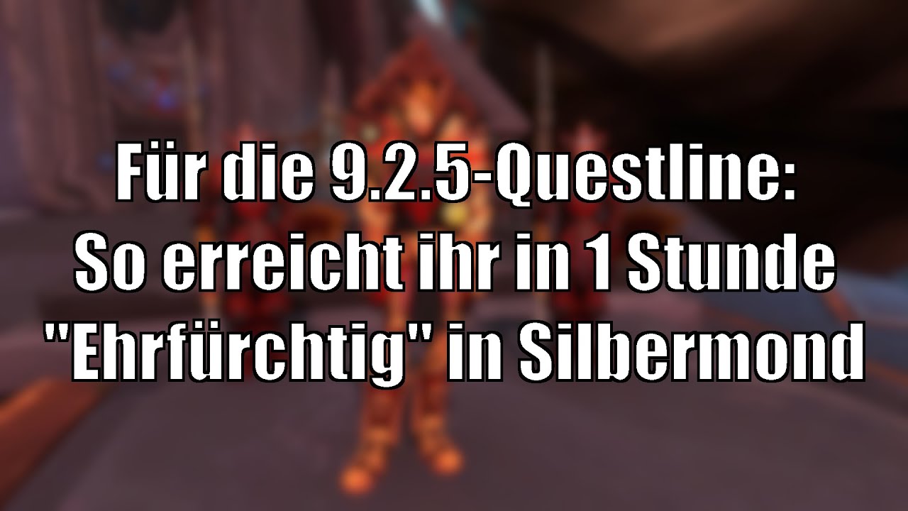 Patch 9.2.5: Schnell Ruf farmen für Silbermond! In maximal einer Stunde ...
