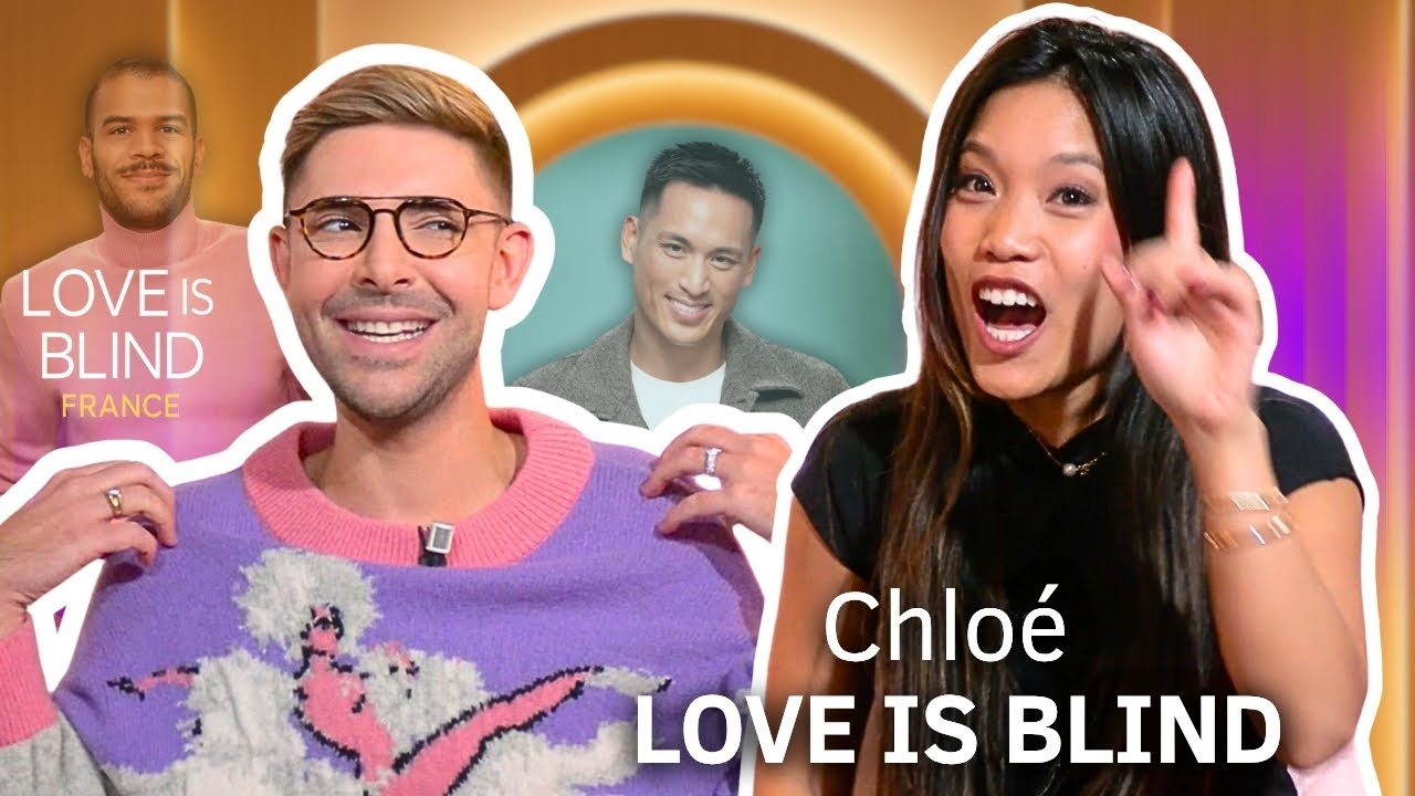 Love is blind FR - Chloé en couple avec Van My?