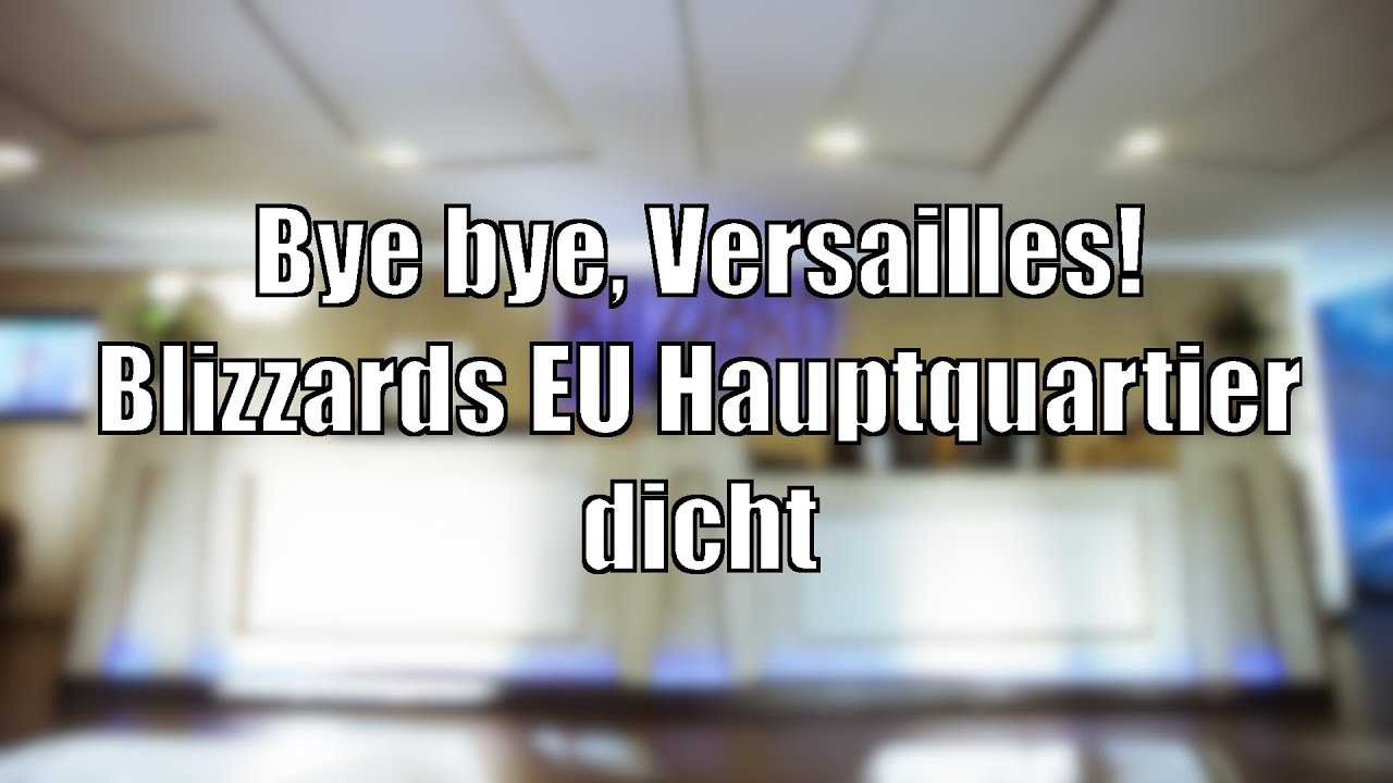 Bye bye, Versailles! Blizzards EU-HQ jetzt endgültig dicht [World of ...