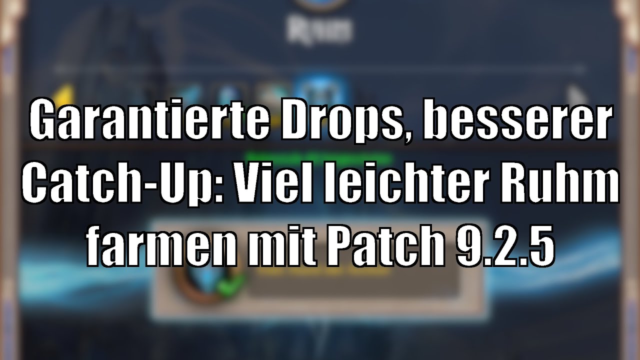 Mehr Drops, besserer Catch-up: Ruhm farmen geht mit Patch 9.2.5 noch ...
