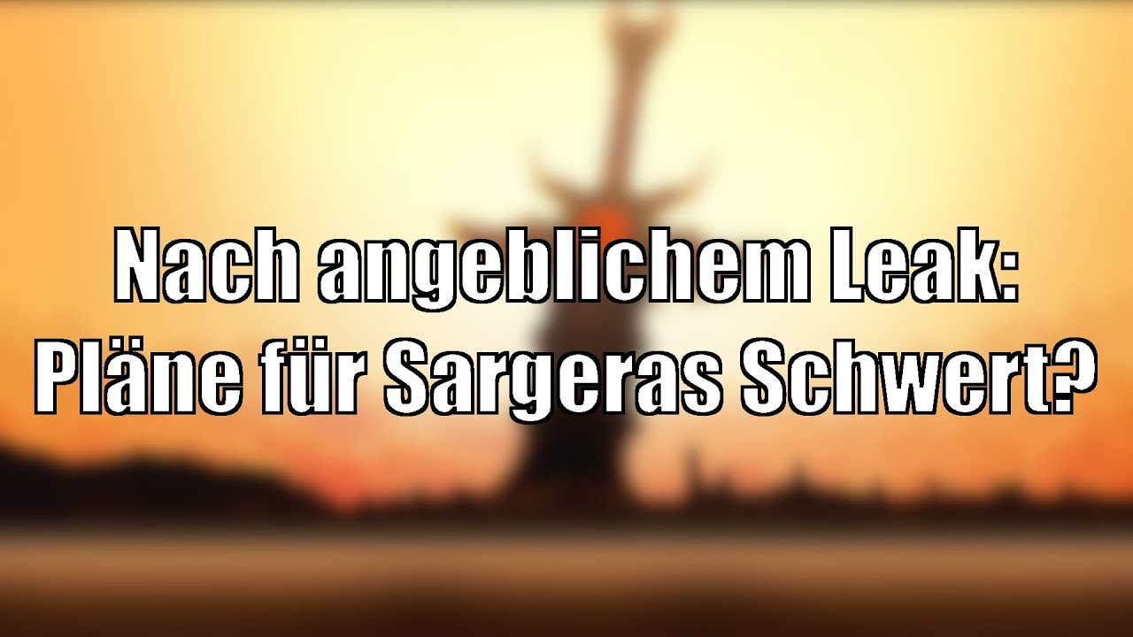 Nach Leak: Hat Blizzard Pläne für Sargeras Schwert in Dragonflight? Das ...