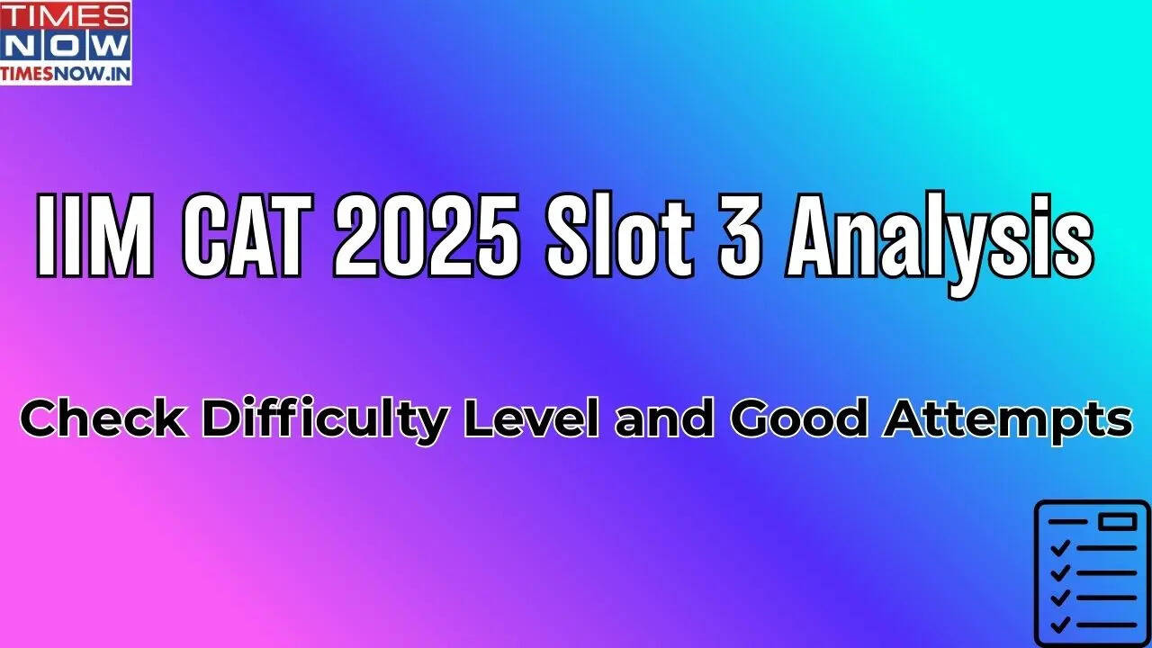 CAT 2025 Slot 1, 2 & 3 Analysis (OUT): Check Section-Wise Difficulty Level and Good Attempts