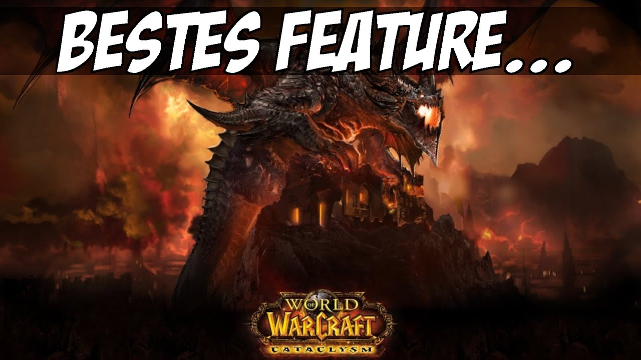 Nächstes Classic? Cataclysm hatte eines der besten Features ever von ...