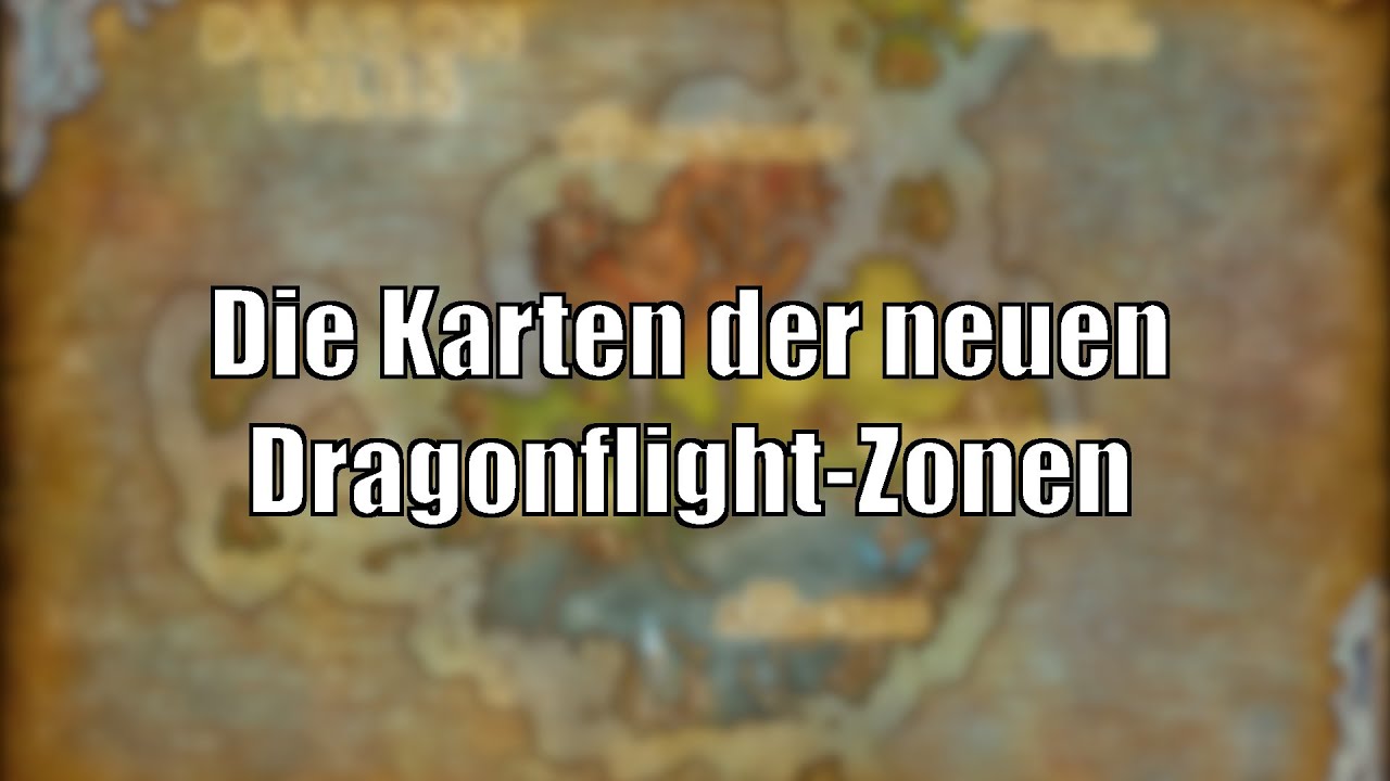Die Maps der neuen Zonen von World of Warcraft: Dragonflight ...