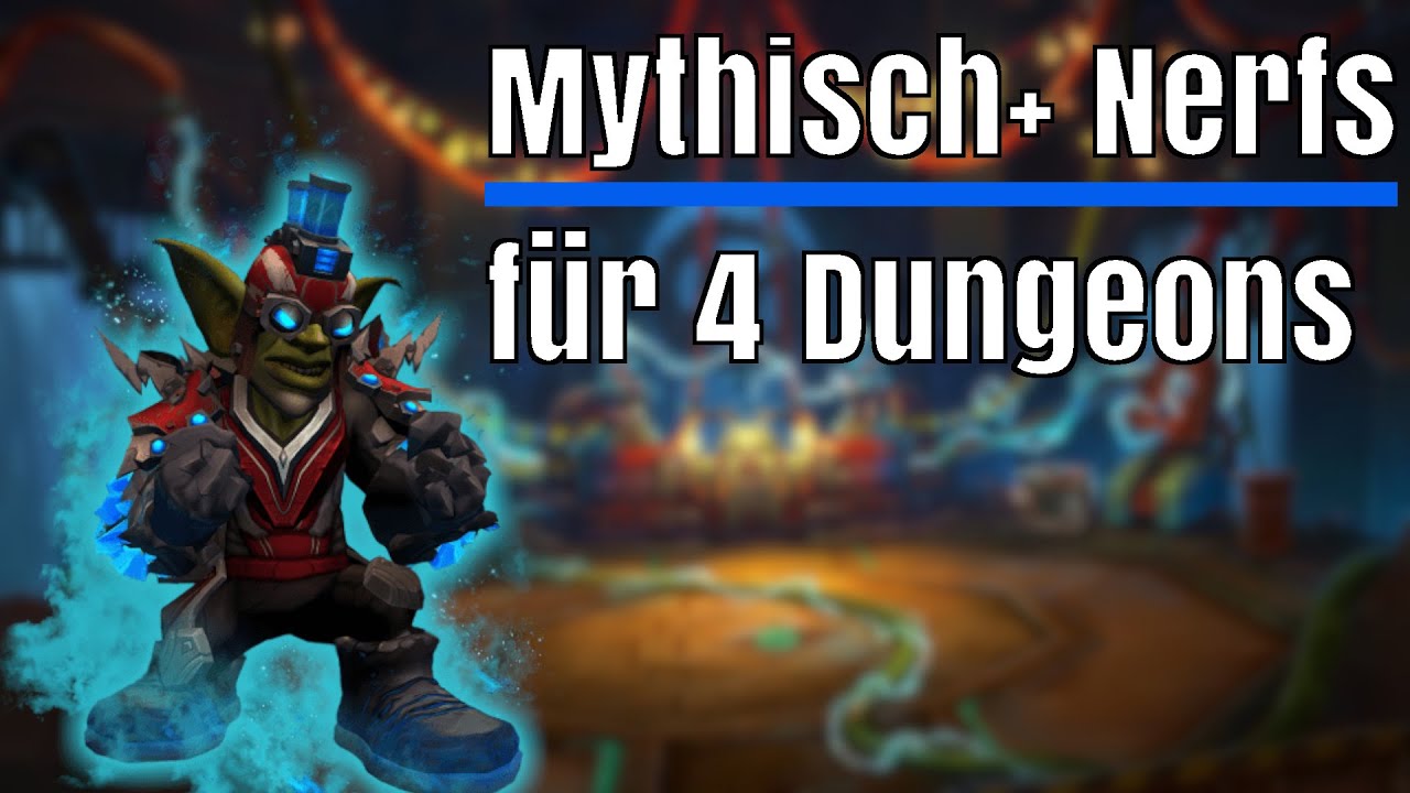 Überraschende Nerfs im M+: Blizzard schwächt 4 Dungeons weiter ab!