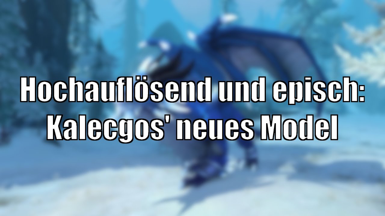 Die Community ist begeistert: Kalecgos bekommt ein neues ...