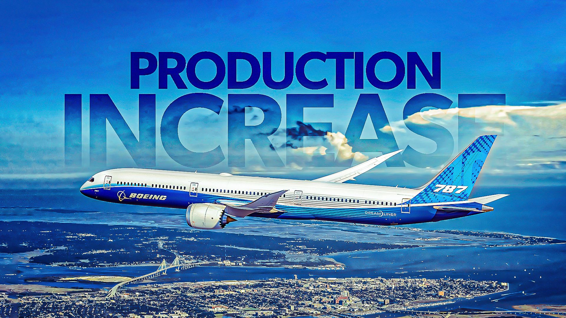 The Real Reason Why Boeing Is Set To Increase 787 Dreamliner Production