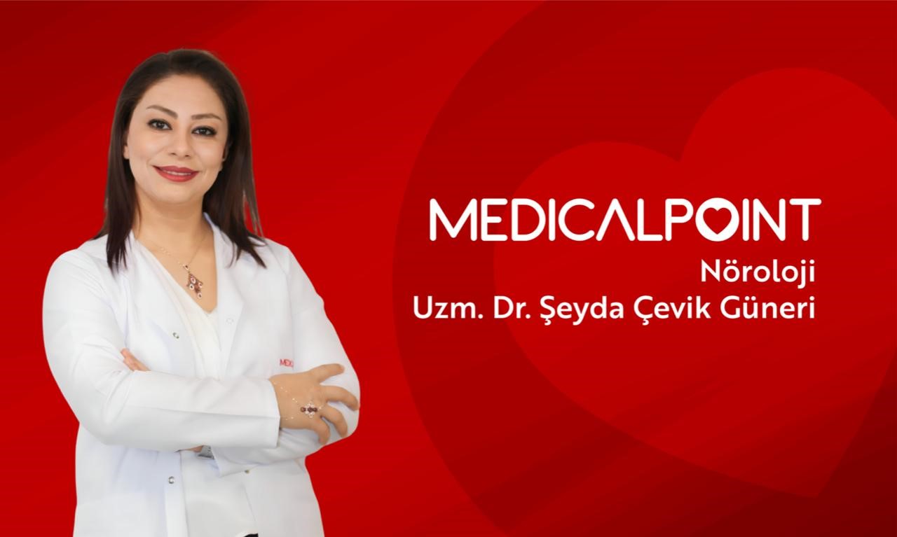 Nöroloji Uzmanı Dr. Şeyda Çevik Güner Medical Point’te
