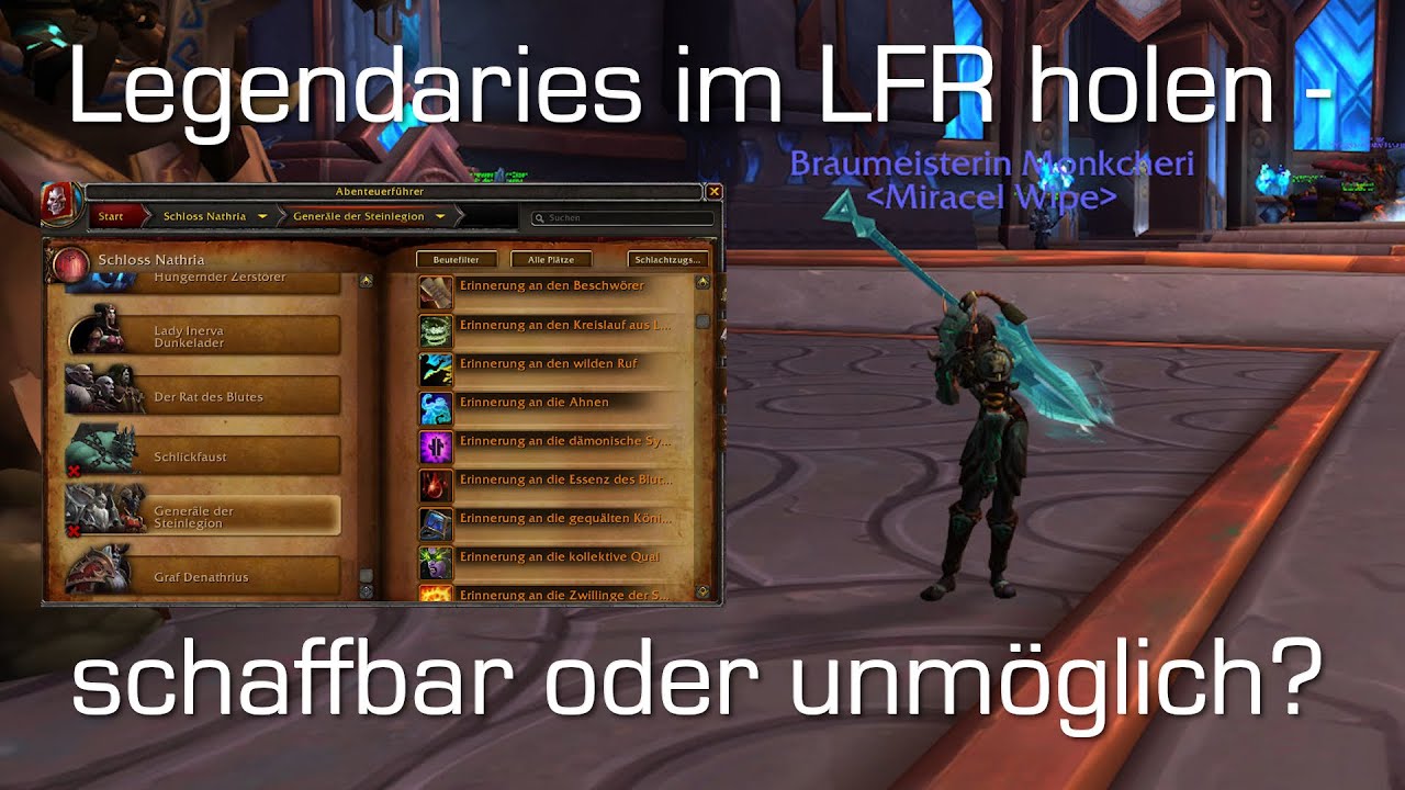 Der Schlachtzugsbrowser: Ist es schwer, Legendaries im LFR zu holen ...