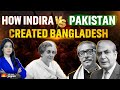 Bangladesh Liberation War: How India Led To Creation Of Bangladesh ...