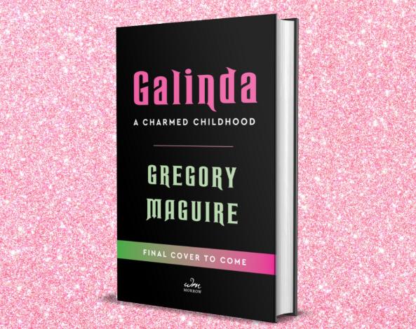 'Wicked' Author Gregory Maguire Announces Galinda Prequel Book With a ...