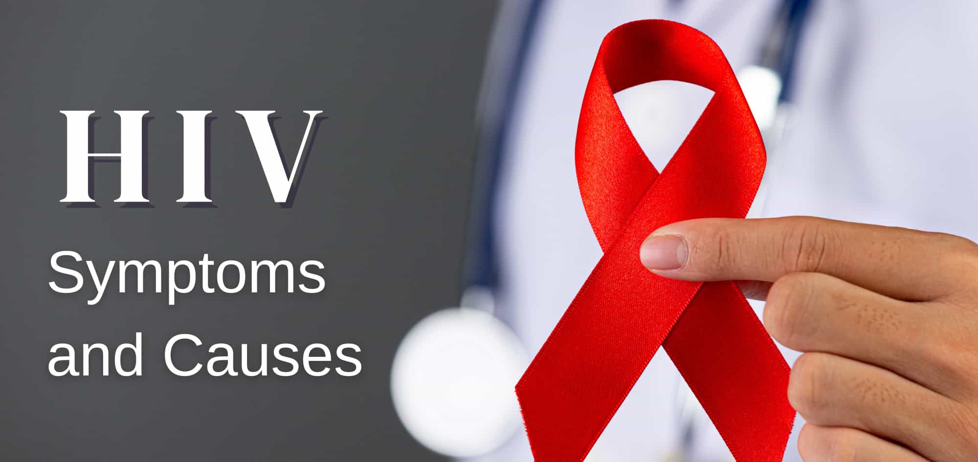 Understanding HIV Symptoms: Early Signs, Major Causes and How the Virus ...