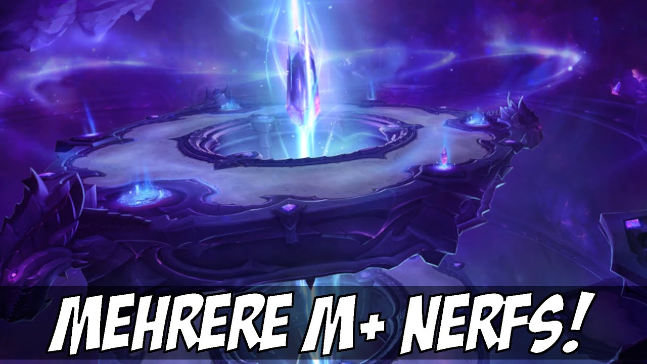 Nerfs für die schwersten Mythisch+ Instanzen! Blizzard schwächt mehrere ...