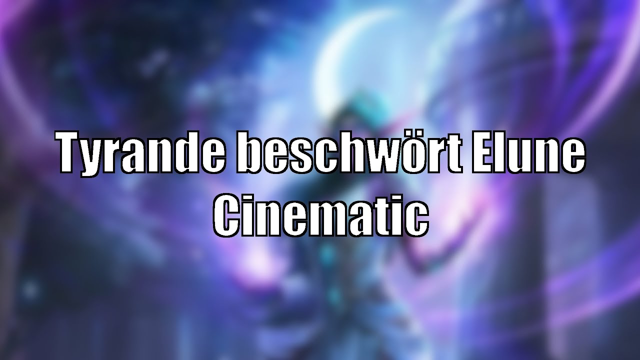 Tyrande und Elune - Neues Cinematic im Ardenwald - Deutsch [World of ...