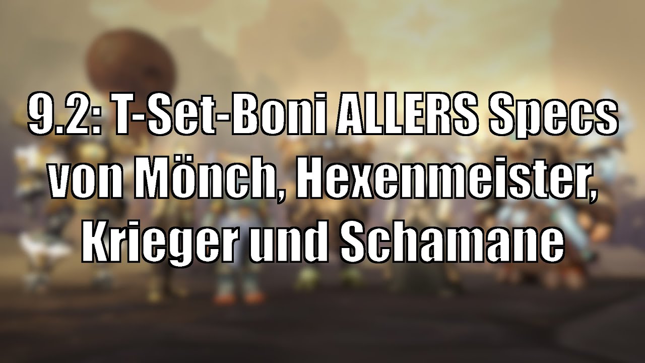 Tier-Set-Boni in 9.2: Boni aller SPECS von Mönch, Hexenmeister, Krieger ...