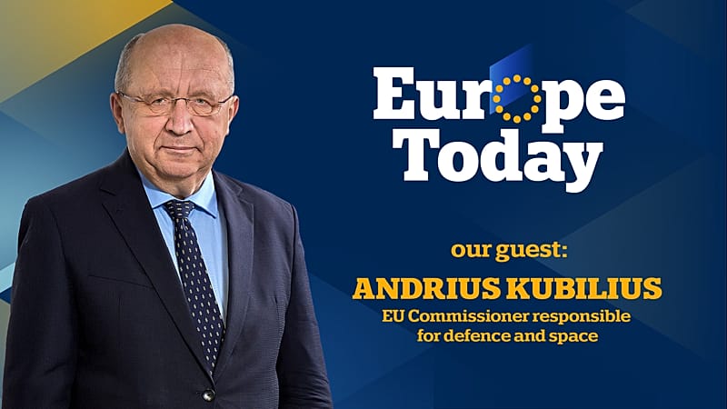 Europe Today: Andrius Kubilius, EU Commissioner for Defence, reacts to ...