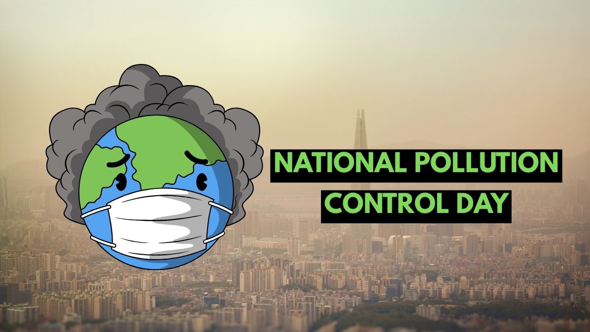 National Pollution Control Day 2025: History, Significance, Theme & Key ...