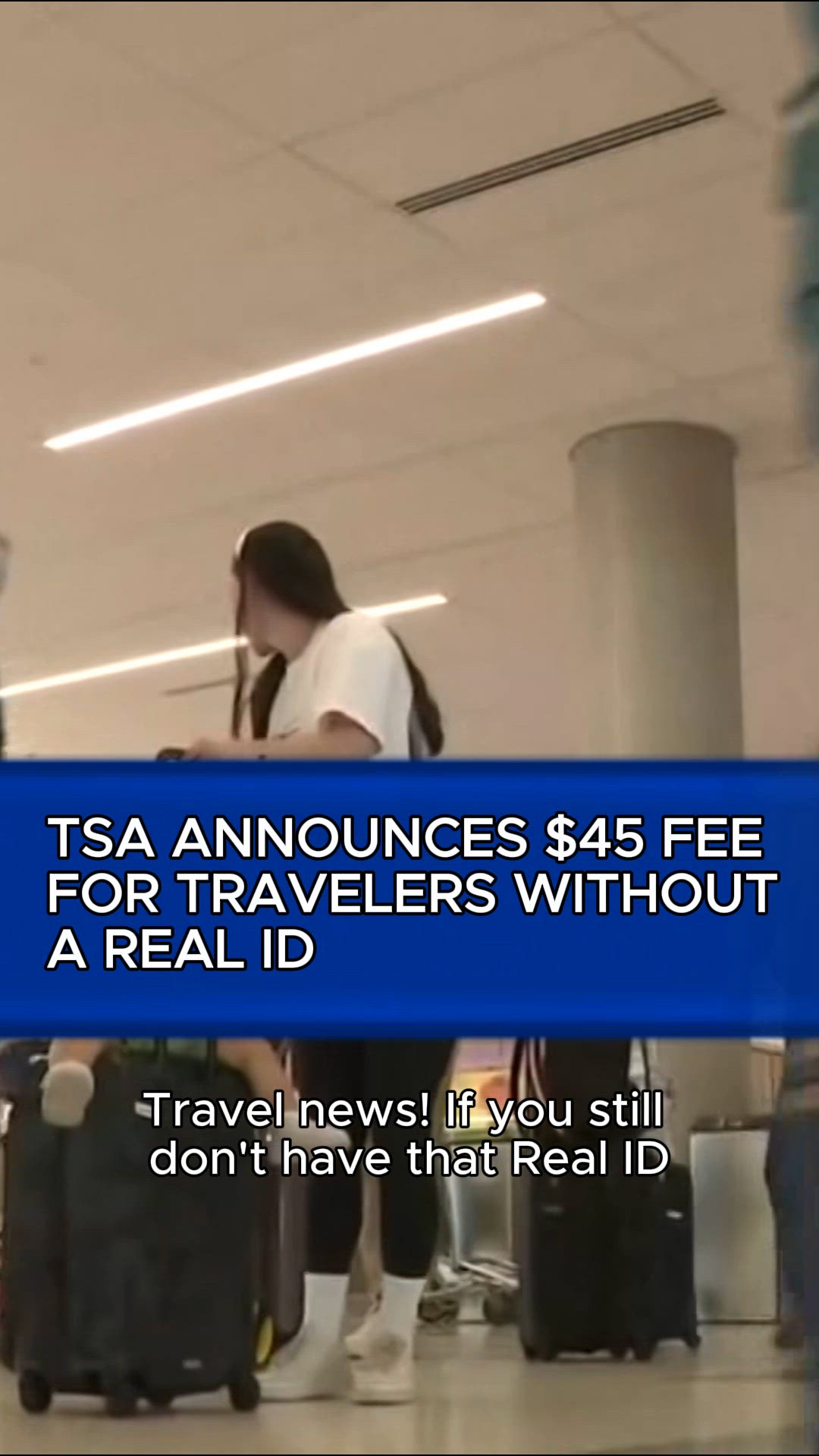 US air travelers without REAL IDs will be charged a $45 fee