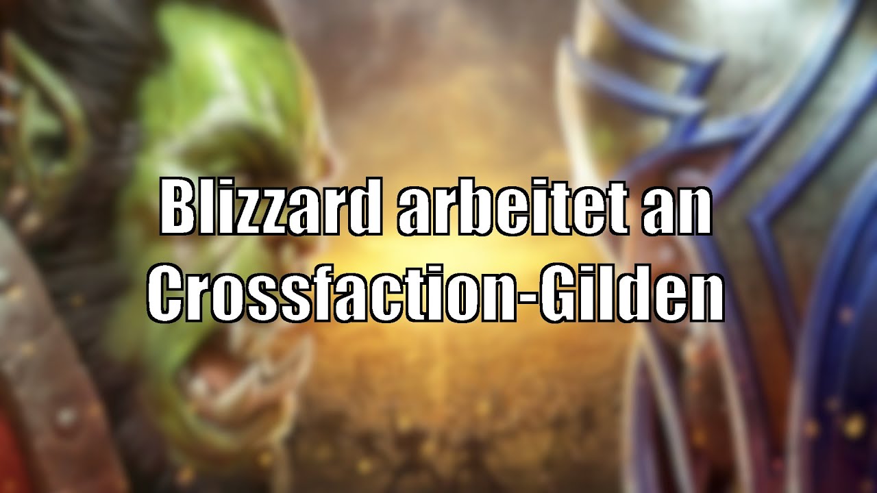 Crossfaction-Gilden: Blizzard bestätigt die Arbeit dem Feature [World ...