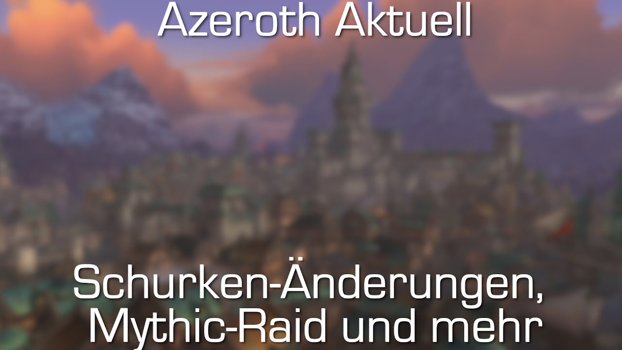 Azeroth aktuell: Paktanpassung für Schurken, Mythic Crossrealm [World ...