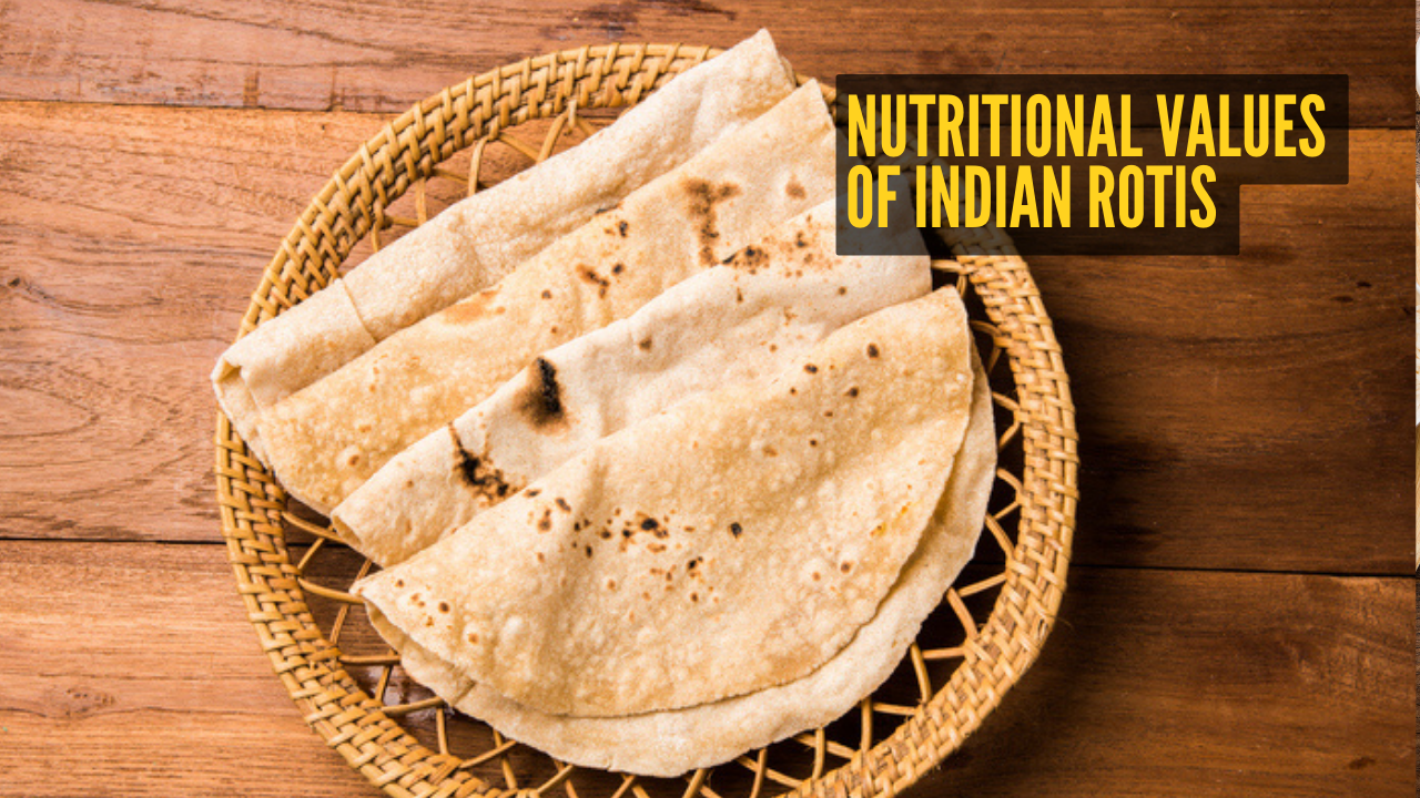 9 types of Roti and how much protein they contain