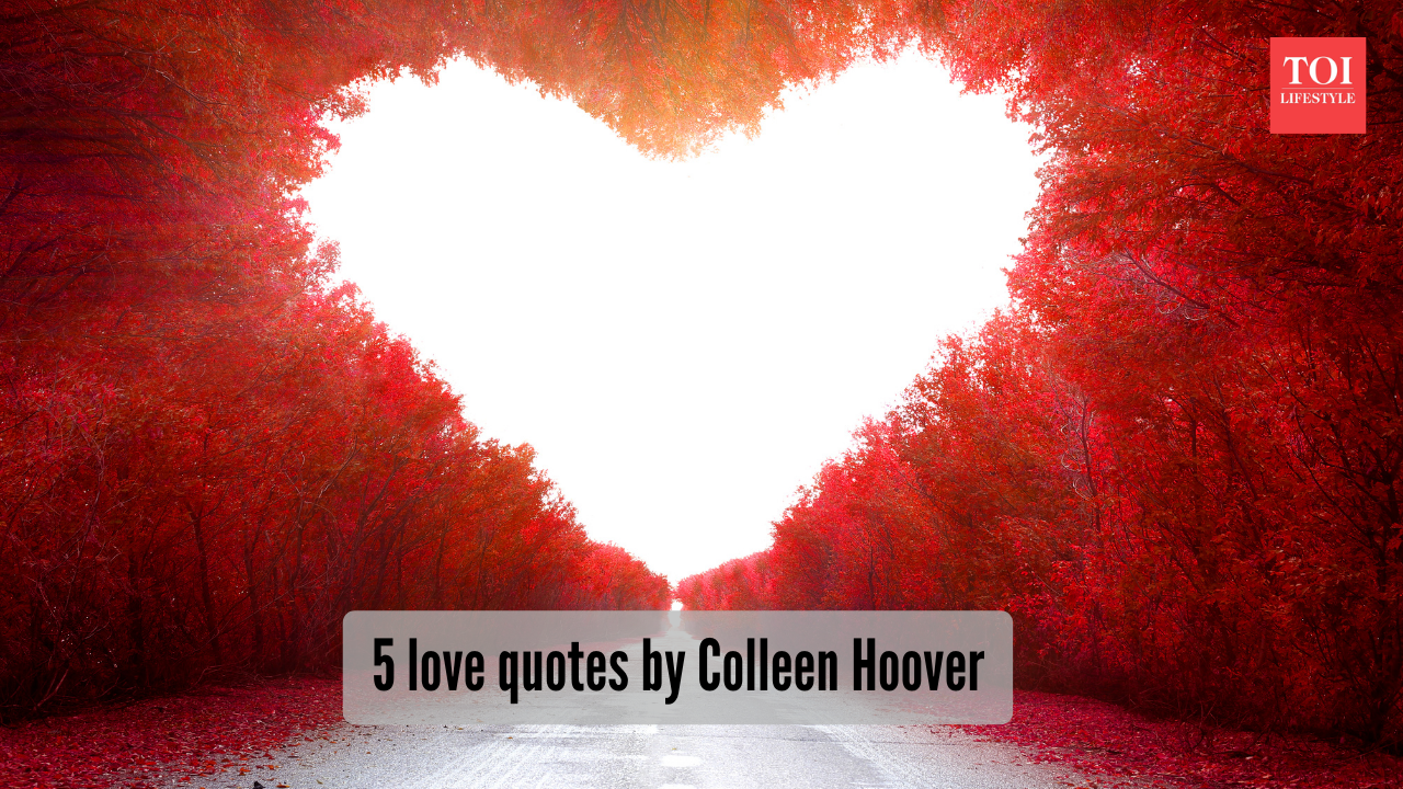 5 touching quotes on love and relationships by Colleen Hoover