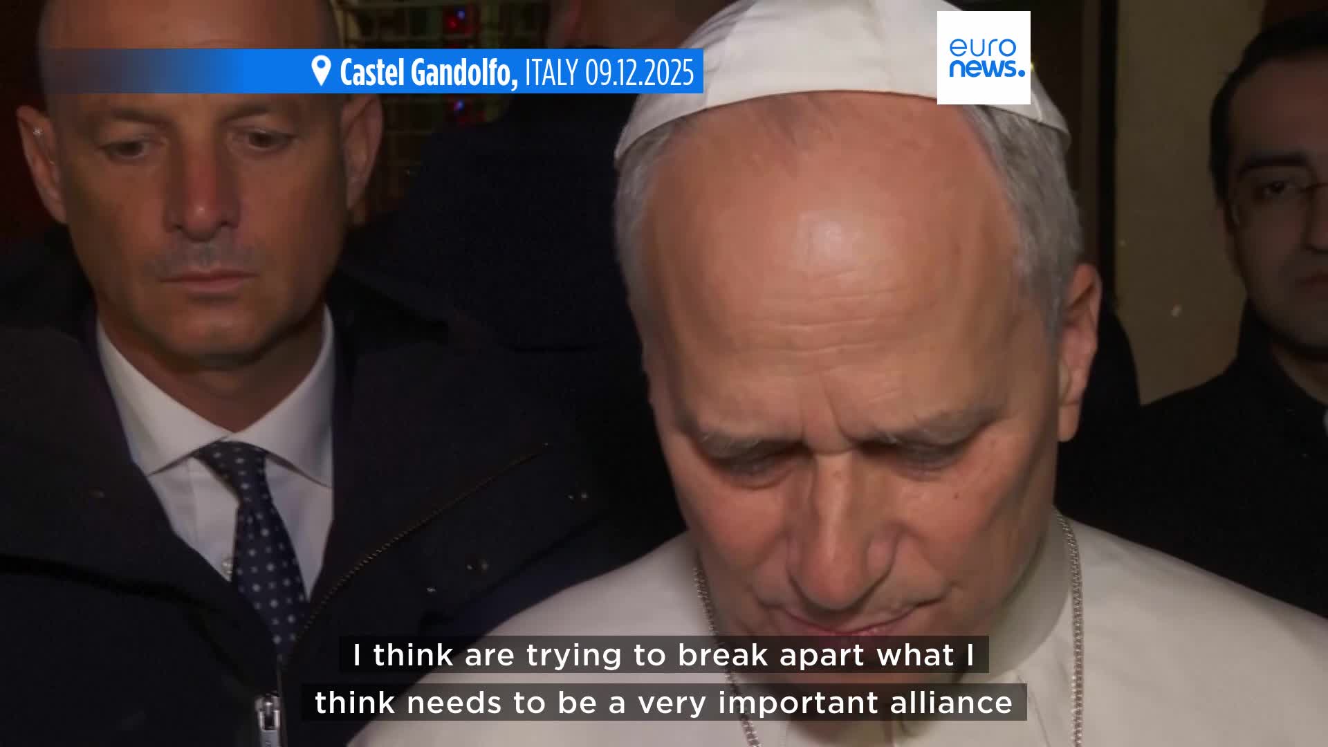 Pope Leo XIV says Trump is trying to 'break apart' Europe-US alliance