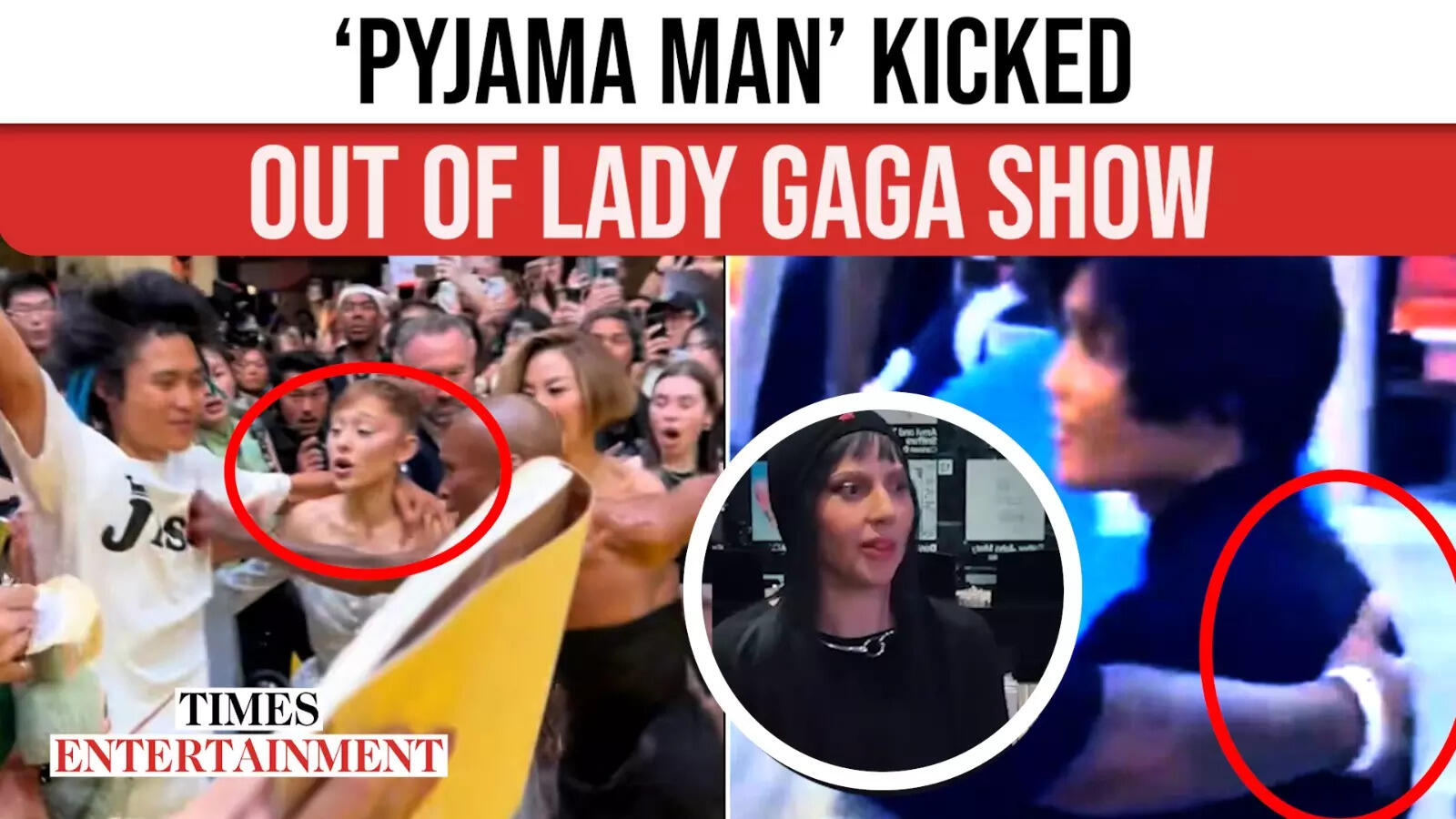 'Pyjama man' not welcome: Ariana Grande grabber hauled out at Gaga concert