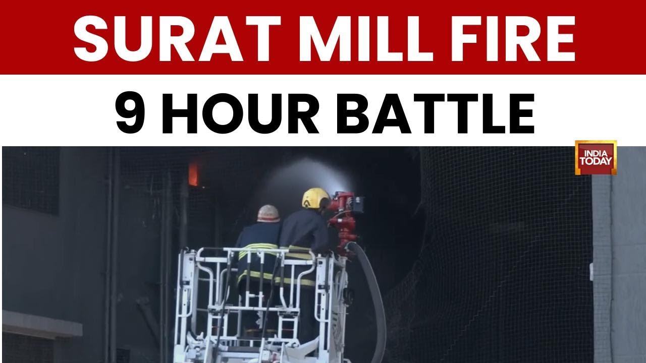 Surat textile mill fire: India Today's Brijesh Doshi reports on 9-hour ...