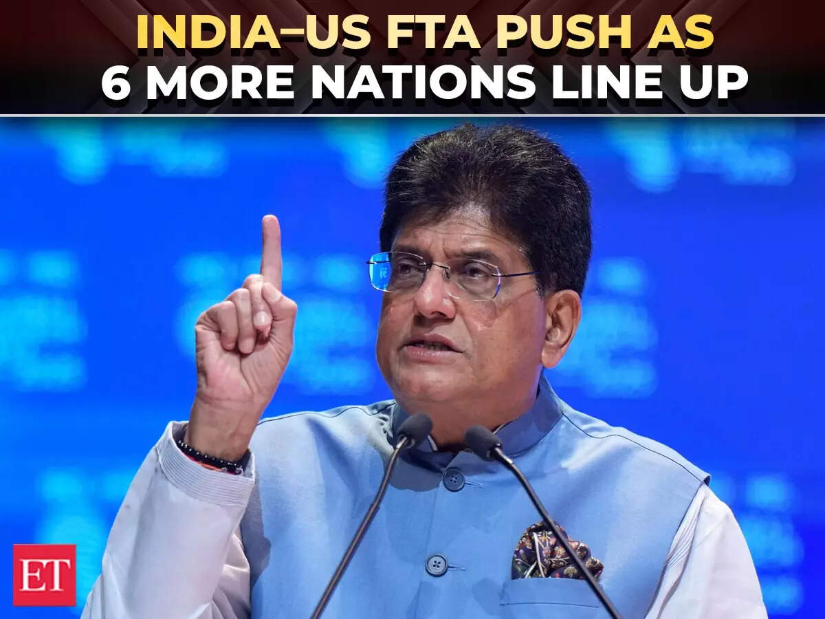India in multi-FTA overdrive: Goyal hints at US deal momentum, flags ...