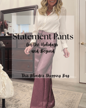 Styling fancy pants for the holidays and beyond