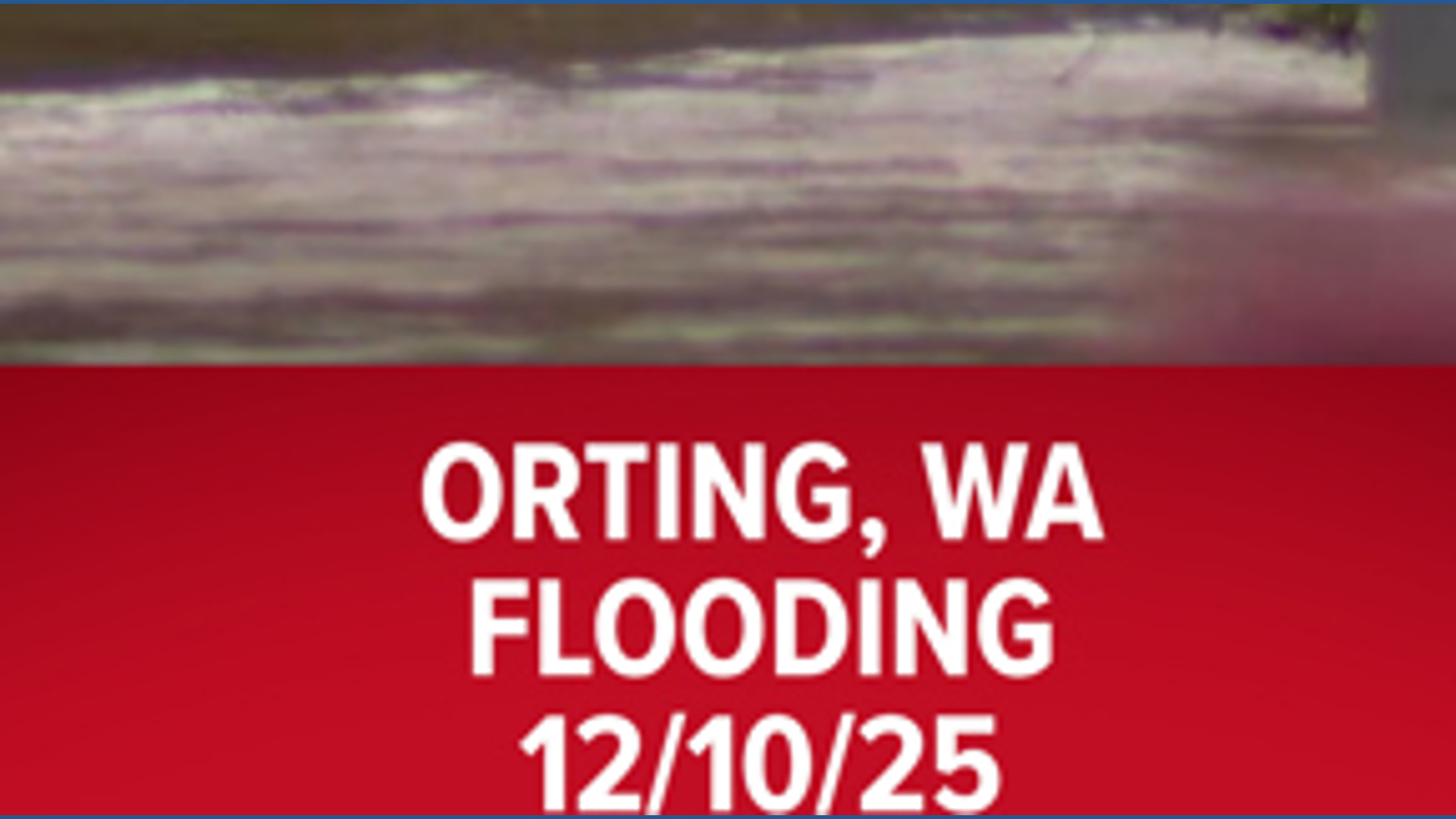 Orting floods as Puyallup River rises