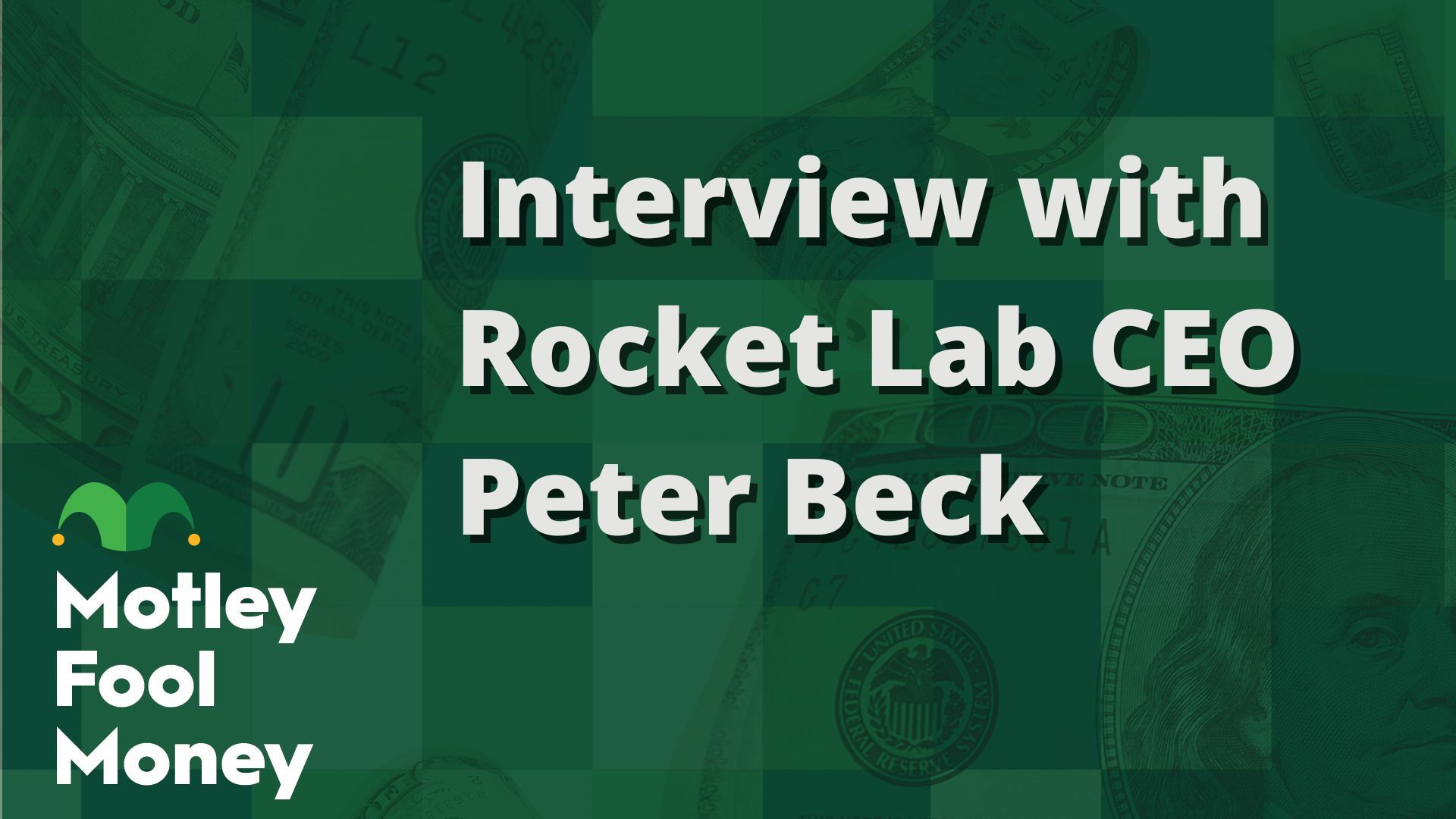 The Motley Fool interviews Rocket Lab CEO Peter Beck