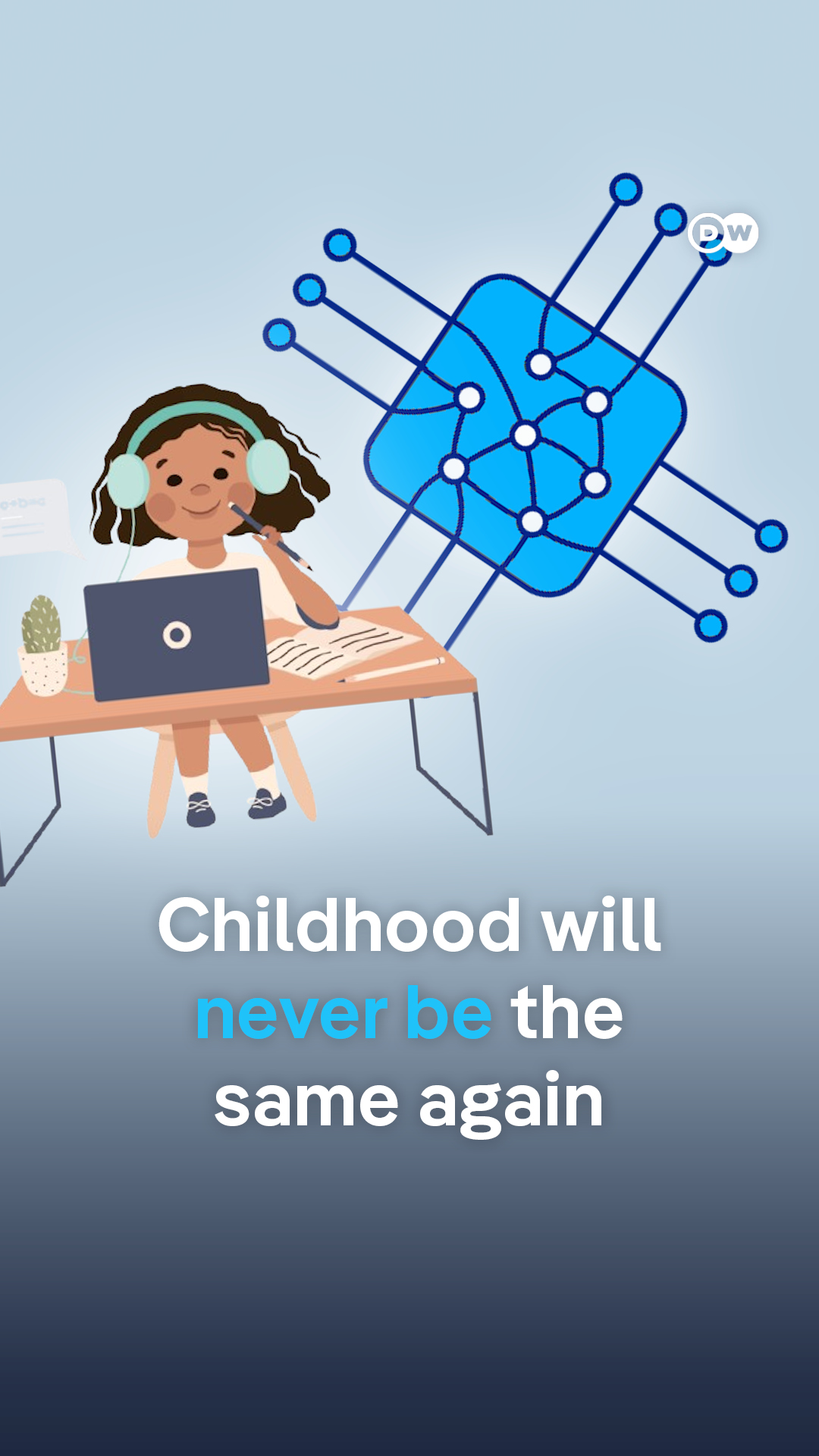 Childhood will never be the same again