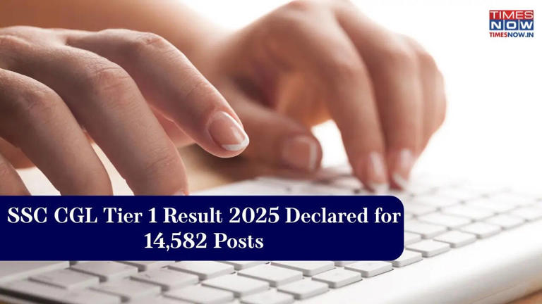 SSC CGL tier 1 result 2025 declared for 14,582 posts; here's how to ...