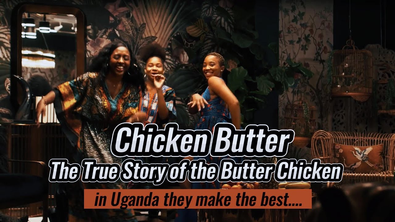 Butter chicken: The untold story of Uganda's best chicken butter!