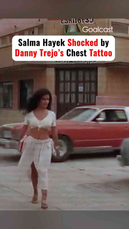 “That’s a picture of you, honey” - When Danny Trejo showed Salma his tattoo