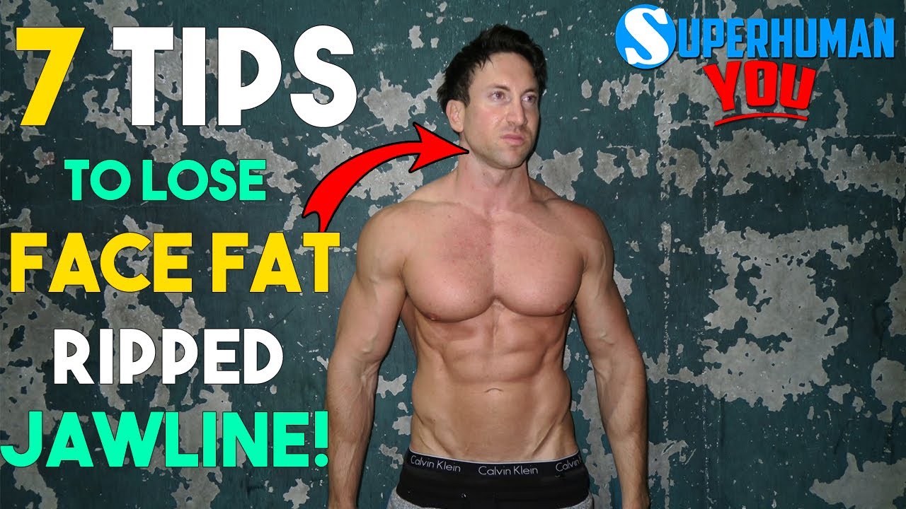 Seven tips to get a ripped face and lose stubborn fat