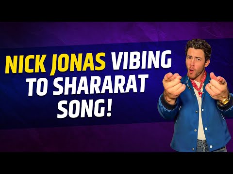Nick Jonas grooves to Shararat track fans call him national jiju