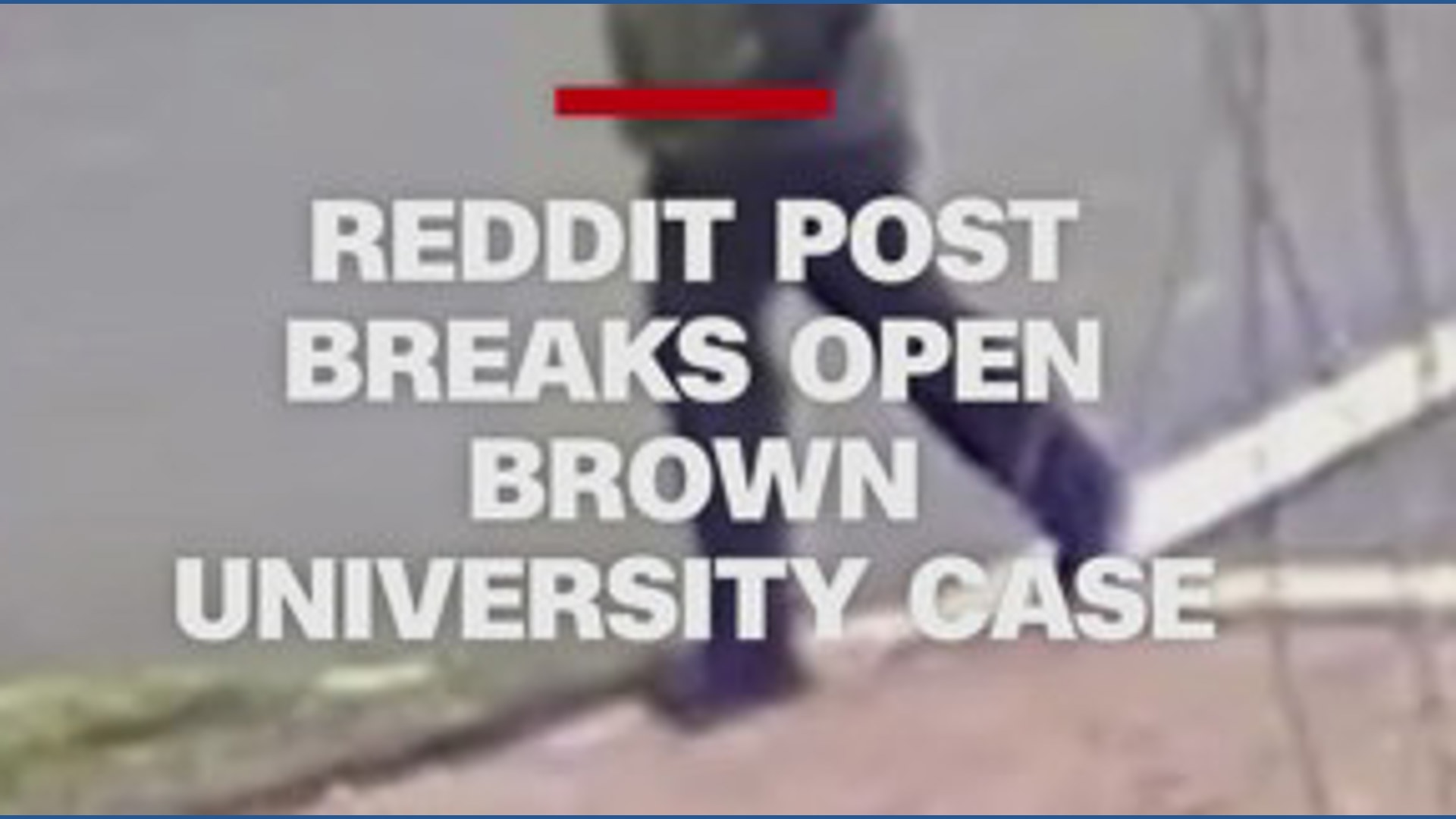 Reddit post helps police find suspected Brown University shooter